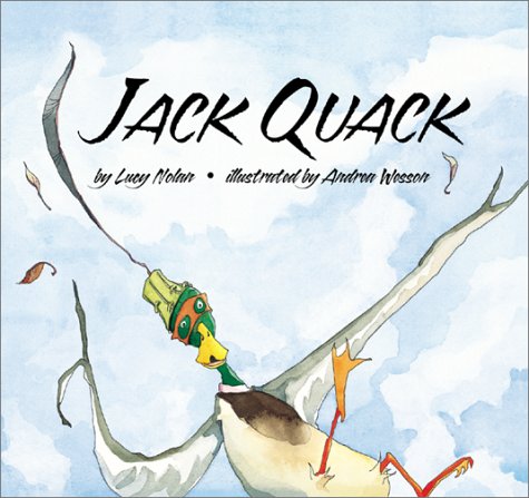Jack Quack: Nolan, Lucy A., Wesson, Andrea: 9780761450917: Amazon.com ...