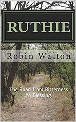 Ruthie: The Road from Bitterness to Blessing - Kindle edition by Walton ...