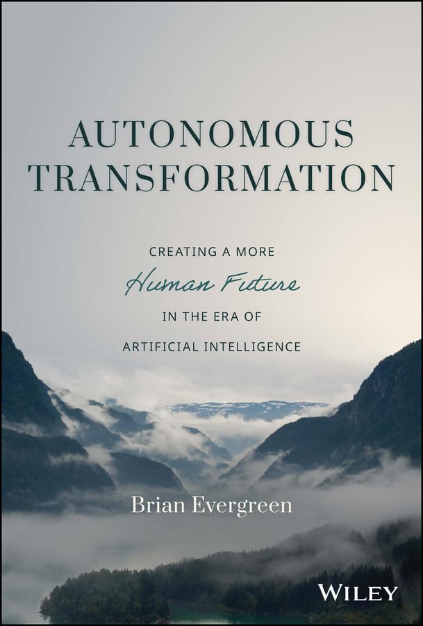 Amazon.com: Autonomous Transformation: Creating a More Human Future in ...
