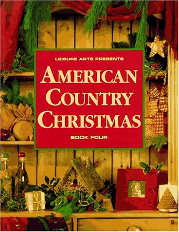 American Country Christmas, Book 4: Leisure Arts, Inc., Kolb, Brenda ...
