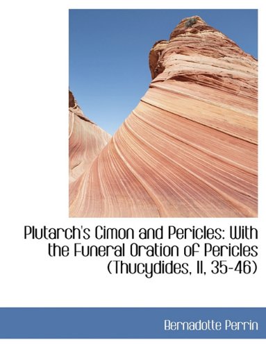 Plutarch's Cimon and Pericles: With the Funeral Oration of Pericles ...
