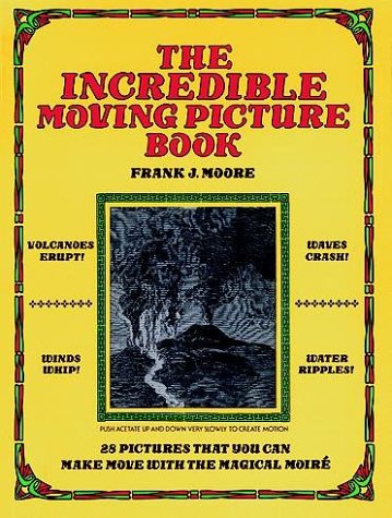 The Incredible Moving Picture Book 28 Pictures that You Can Make Move ...