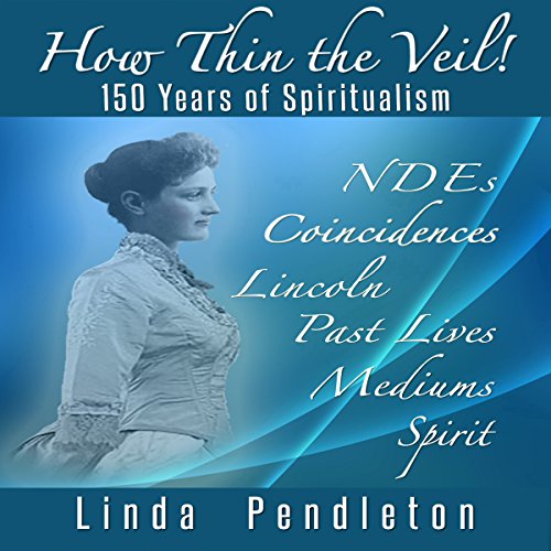 How Thin the Veil!: 150 Years of Spiritualism (Audible Audio Edition ...