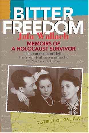 Bitter Freedom: Memoirs of a Holocaust Survivor: Jafa Wallach, Stuart W ...