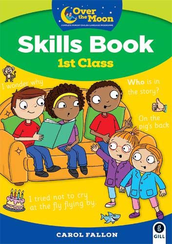 OVER THE MOON 1st Class Skills Book: Fallon, Carol: 9780717181704 ...