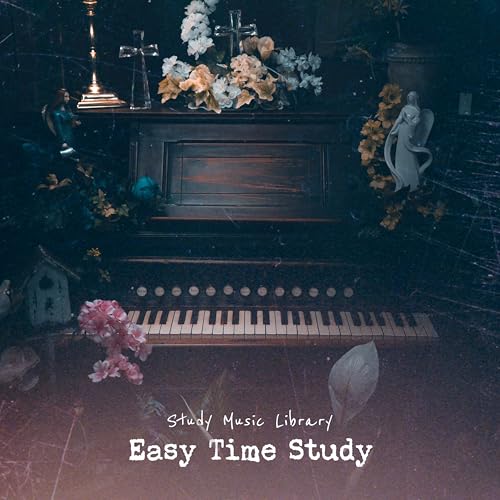 Spiele Easy Time Study von Study Music Library auf Amazon Music ab