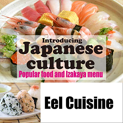 Introducing Japanese culture -Popular food and Izakaya menu- Eel ...