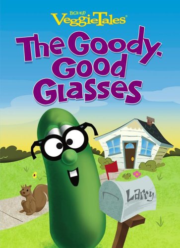 The Goody-Good Glasses (Veggietales): John Trauscht, Michael Moore ...