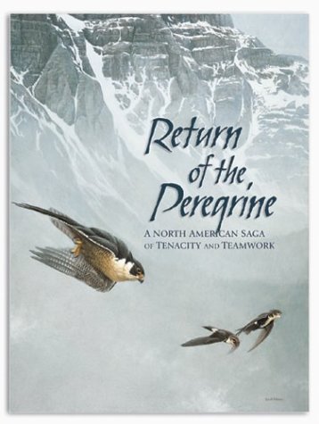 Return of the Peregrine: Burnham, William, Cade, Tom J.: 9780961983932 ...