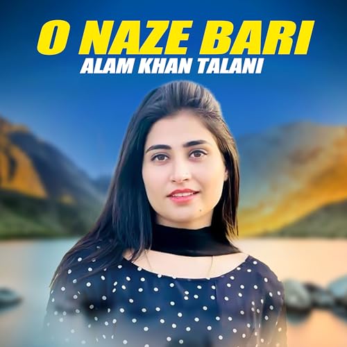 Play O Naze Bari by Alam Khan Talani on Amazon Music