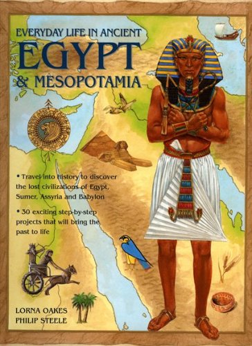 Everyday Life in Ancient Egypt and Mesopotamia: Travel into history to ...