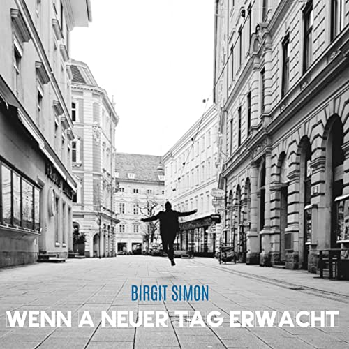 Spiele Wenn a neuer Tag erwacht von Birgit Simon auf Amazon Music ab