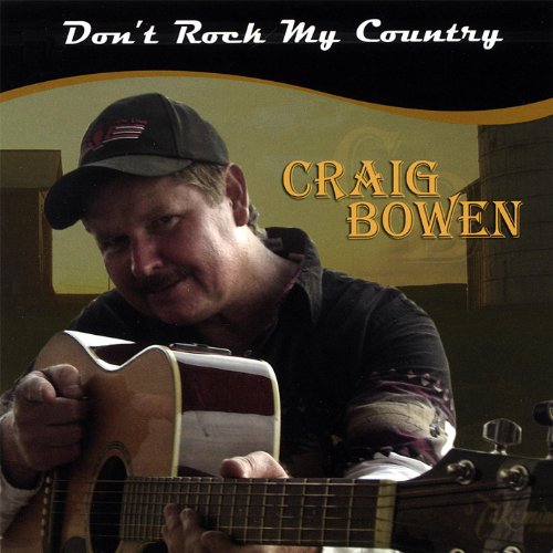 Play Don't Rock My Country by Craig Bowen on Amazon Music