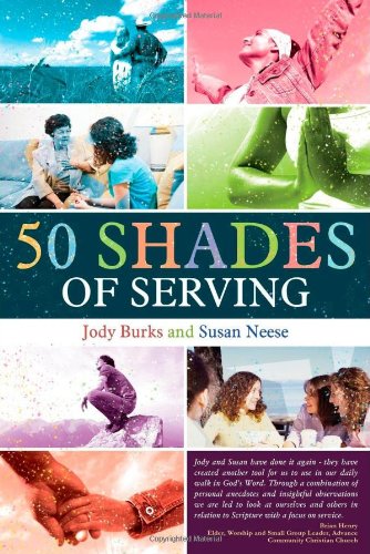 50 Shades of Serving: Burks, Jody, Neese, Susan: 9781936746927: Amazon ...