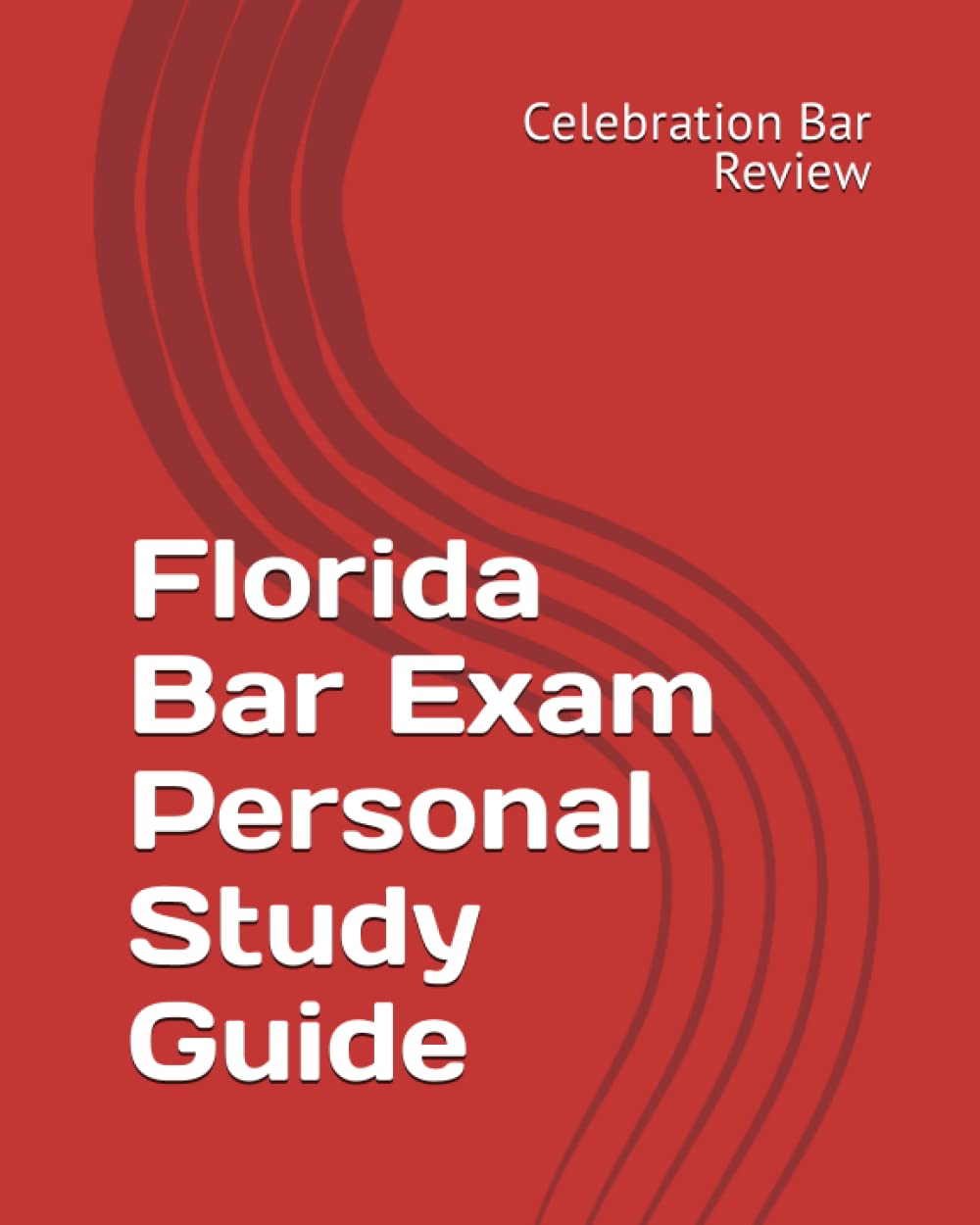 Florida Bar Exam Personal Study Guide: Review LLC, Celebration Bar ...