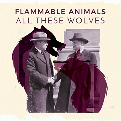 Amazon.com: All These Wolves : Flammable Animals: Digital Music