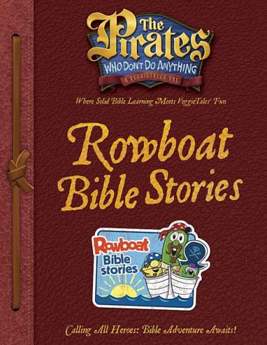 The Pirates Who Don't Do Anything: A VeggieTales VBS: Rowboat Bible ...