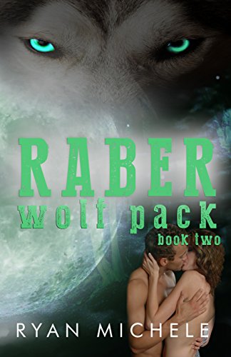Raber Wolf Pack Book Two - Kindle edition by Michele, Ryan. Paranormal ...
