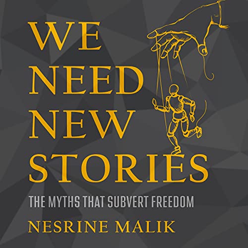 Amazon.com: We Need New Stories: The Myths That Subvert Freedom (Audible Audio Edition): Nesrine ...