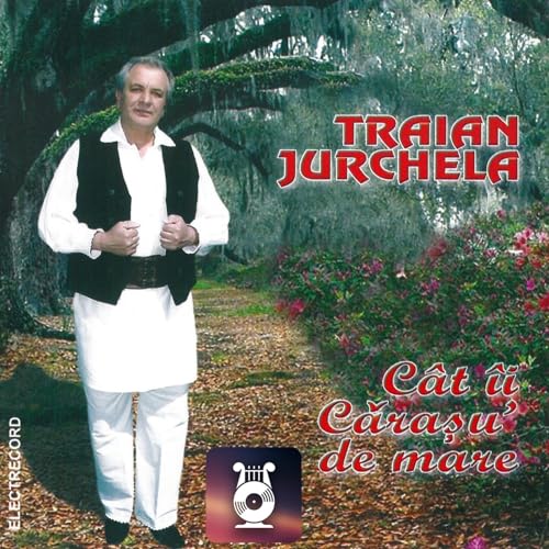 Amazon Music - Traian JurcheleaのCât îi Cărașu de mare - Amazon.co.jp