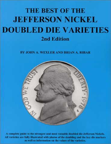 The Best of the Jefferson Nickel Double Die Varieties 2nd ed.: Wexler ...