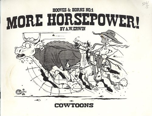 More Horsepower! Cowtoons (Hooves & Horns, Volume 4): A.W. Erwin ...