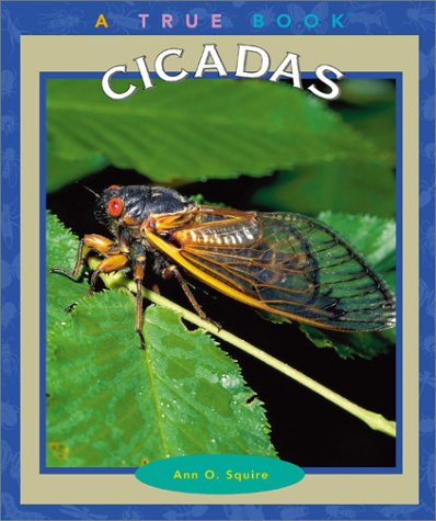 Cicadas (True Books): Squire, Ann O.: 9780516227825: Amazon.com: Books