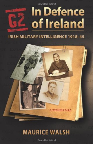 G2: In Defence of Ireland: Irish Military Intelligence 1918-1945 ...