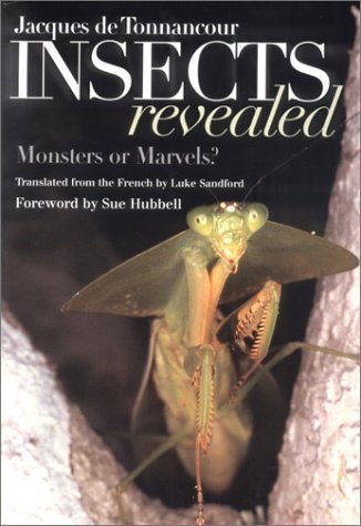 Insects Revealed: Monsters or Marvels?: De Tonnancour, Jacques, Hubbell ...
