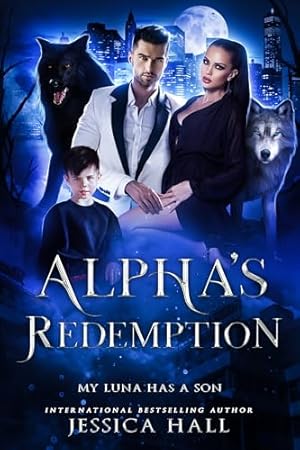 Amazon.com: Alpha's Regret: My Luna Has A Son (Regret Series Book 1) eBook : Hall, Jessica ...