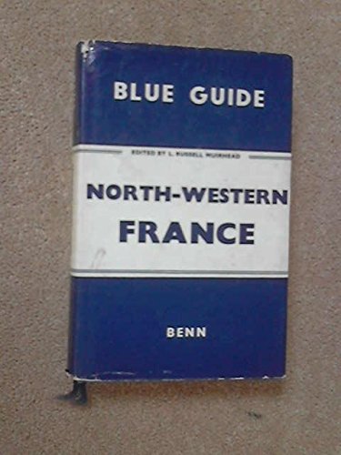 North-Western France (the Blue Guides): L.Russell. Muirhead: Amazon.com ...