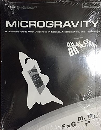Microgravity a Teacher's Guide with Activities in Science, Mathematics ...