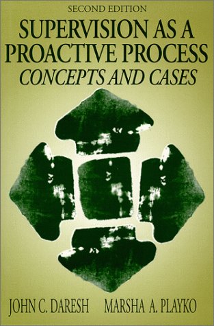 Supervision As a Proactive Process: Concepts and Cases : Daresh, John C ...