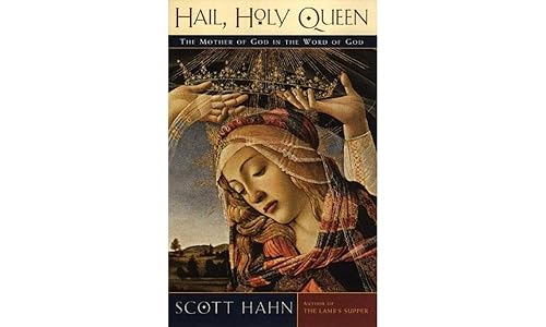 Hail@ Holy Queen: The Mother of God In the Word of God: scott-hahn ...