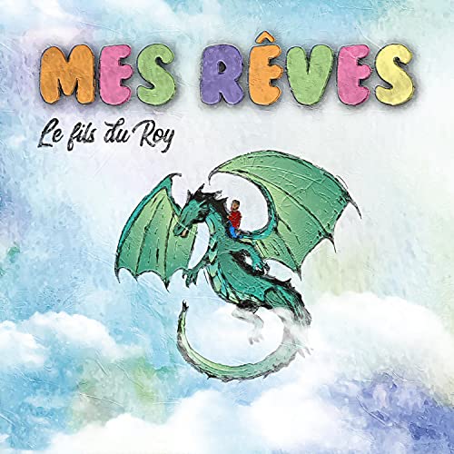 Mes rêves de Le fils du Roy en Amazon Music Unlimited