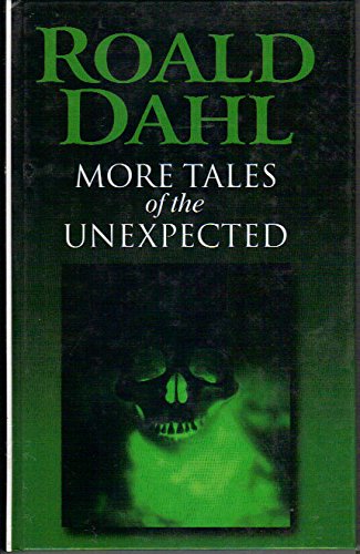 More Tales of the Unexpected: Roald Dahl: 9780754031796: Amazon.com: Books