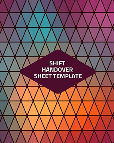 Shift Handover Sheet Template: Daily Worksheet Notebook for Recording ...
