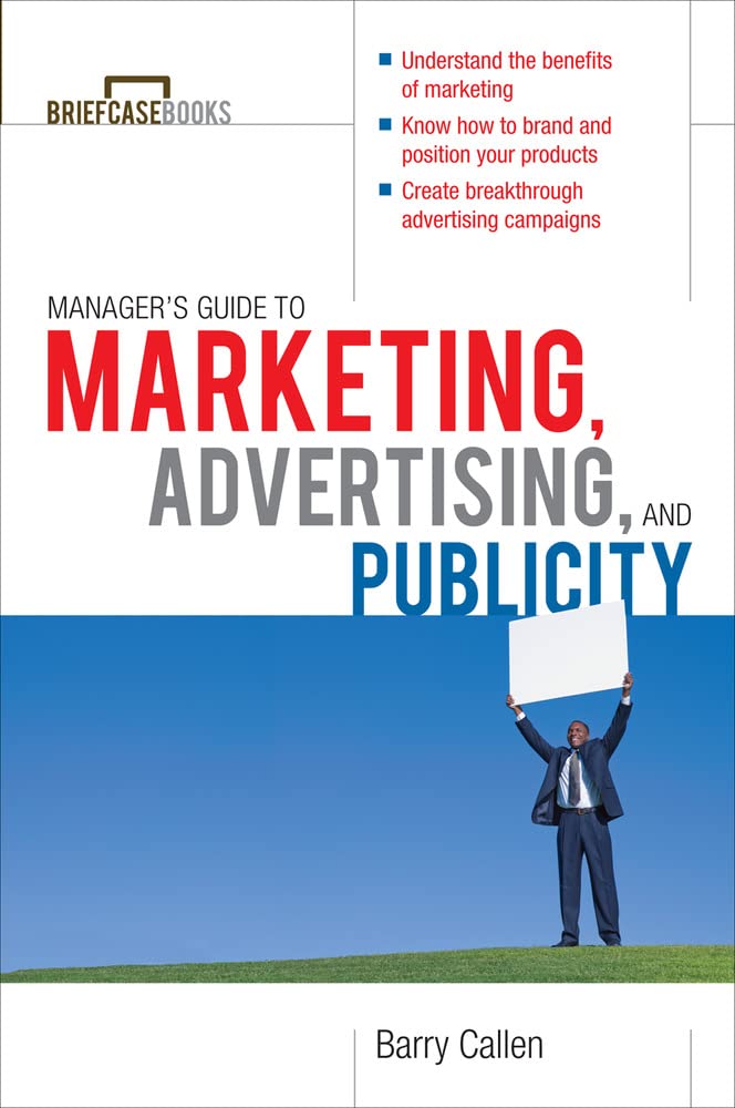 Managers Guide to Marketing, Advertising, and Publicity (Briefcase ...