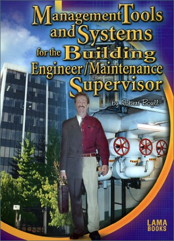 Management Tools and Systems for the Building Engineer/Maintenance ...