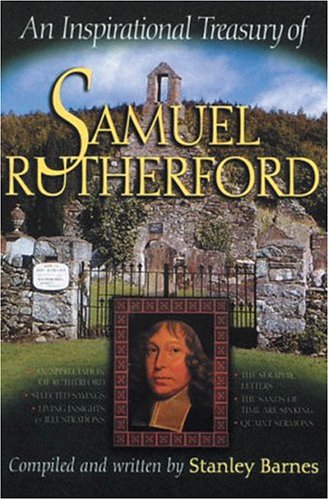 Inspirational Treasury on Samuel Rutherford: Barnes, Stanley ...