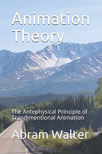 Animation Theory: The Antephysical Principle of Trandimentional ...