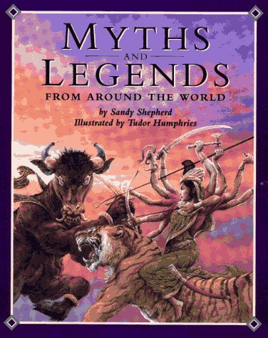 Myths and Legends From Around the World: Shepherd, Sandy, Humphries ...