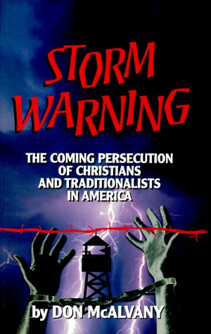 Storm Warning: The Coming Persecution of Christians and Traditionalists ...