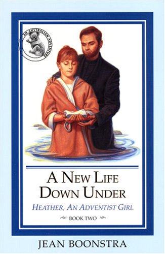 A New Life Down Under (Heather, an Adventist Girl): Boonstra, Jean ...