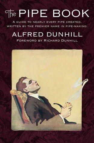 The Pipe Book: A Guide to Nearly Every Pipe Created.: Alfred Dunhill ...