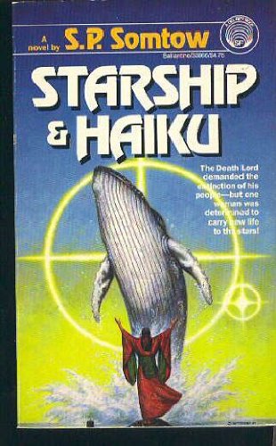 Starship & Haiku: S. P. Somtow: 9780345338662: Amazon.com: Books