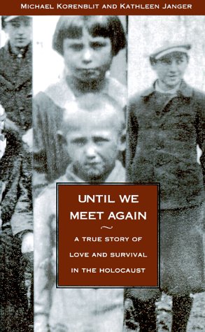 Until We Meet Again: A True Story of Love and Survival in the Holocaust ...