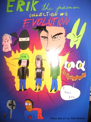 Erik The Juiceman "Evolution" Book #1 (Erik The Juiceman Comic ...