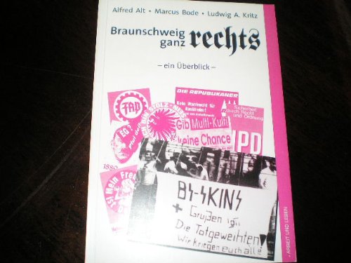 Braunschweig ganz rechts: Ein Überblick : Alt, Alfred, Bode, Marcus ...