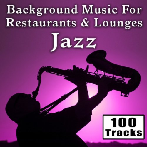 Amazon.com: Background Music for Restaurants and Lounges: Jazz - 100 ...